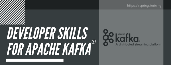 Confluent Developer Skills for Building Apache Kafka® – Spring Training Confluent Developer Skills for Building Apache Kafka® – Spring Training